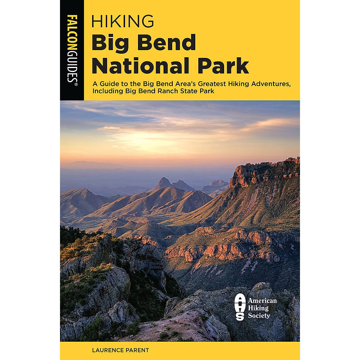 Hiking Big Bend National Park: A Guide to the Big Bend Area's Greatest Hiking Adventures, Including Big Bend Ranch State Park (Falcon Guides. Hiking Big Bend National Park)