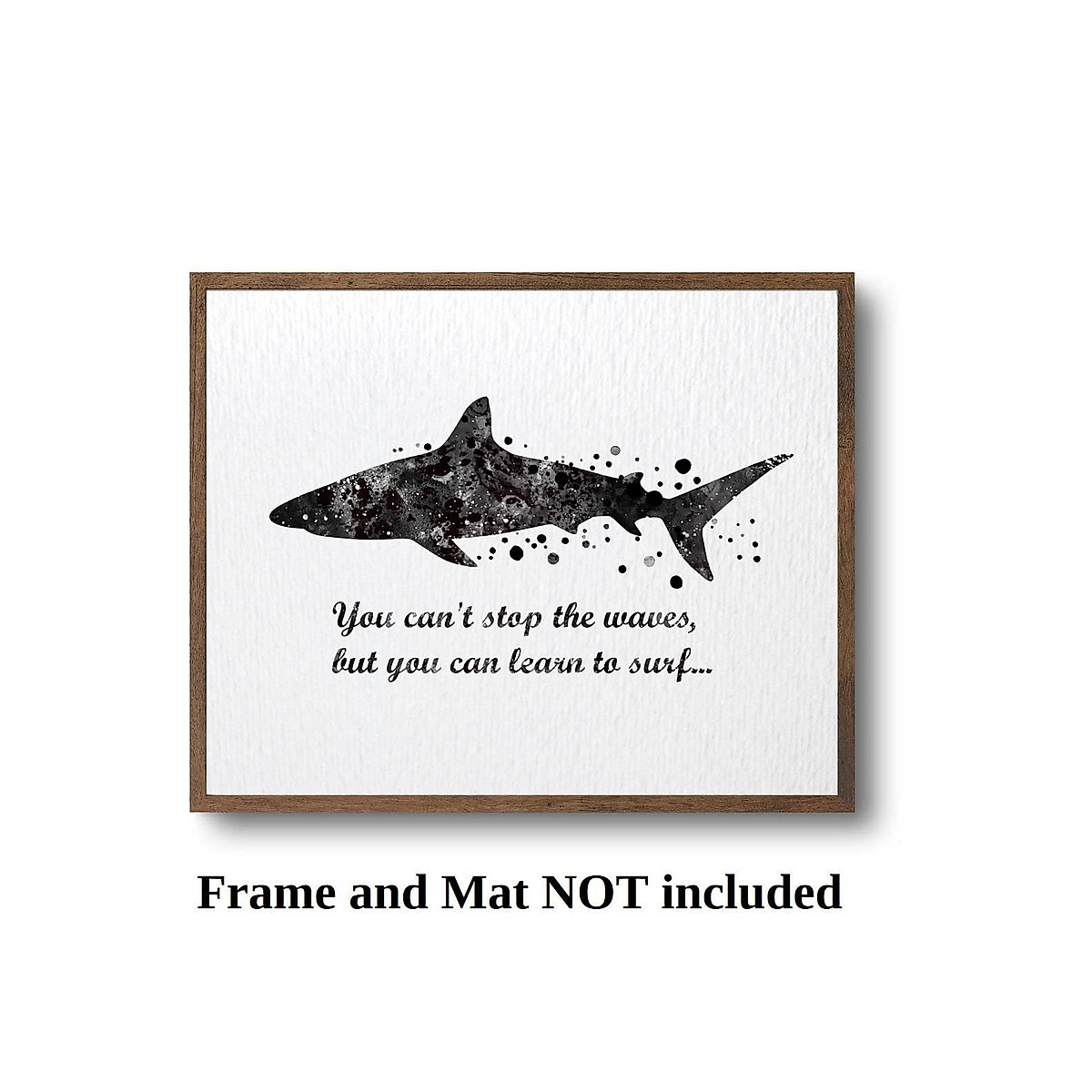 Dignovel Studios 8X10 Unframed Shark Sea Life You Can't Stop the Waves Learn to Surf Inspirational Quotes Words Saying Wisdom Watercolor Art Print Poster DN564