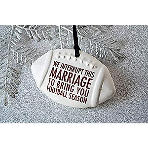 Football Ornament, We Interrupt This Marriage to Bring You Football Season, Football Lover Gift, Christmas Gift For Husband, Gift under 20