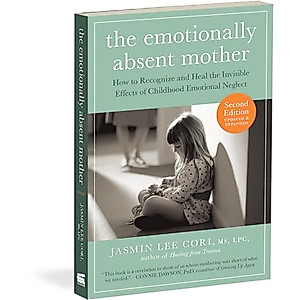 The Emotionally Absent Mother, Second Edition