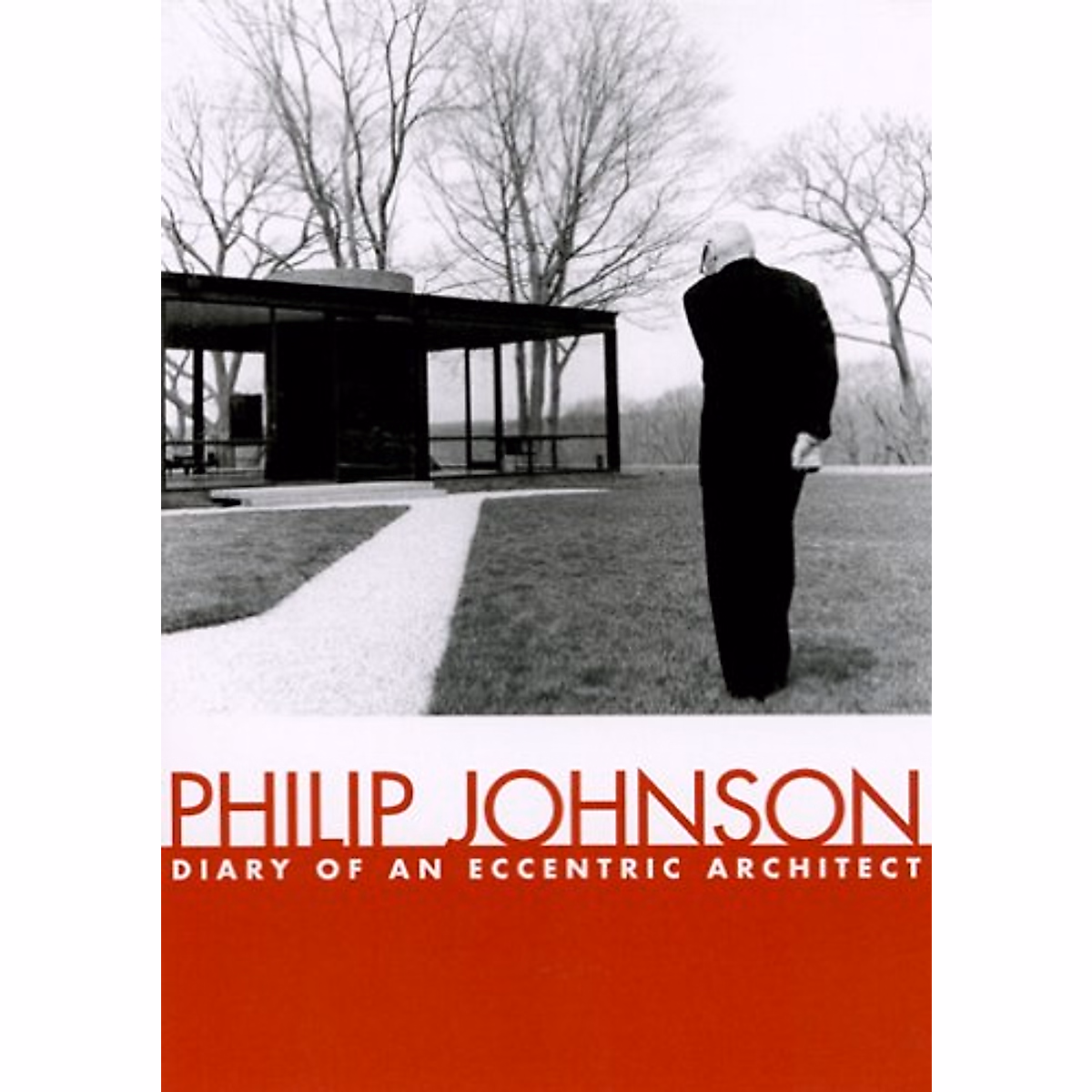 Philip Johnson: Diary of An Eccentric Architect