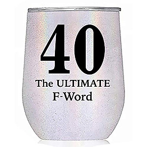 40th Birthday Gifts | 40 is the Ultimate F Word | Stainless Steel Tumbler/Mug for Men Women Husband Wife Her Forty Bday Wine Gift by JENVIO (Glitter White, 12 Ounce)