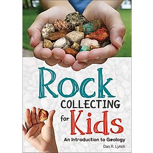 Rock Collecting for Kids: An Introduction to Geology (Simple Introductions to Science)