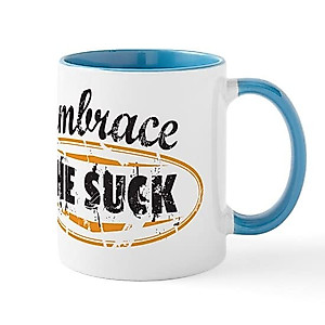 CafePress Embrace The Suck Mug Ceramic Coffee Mug, Tea Cup 11 oz