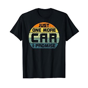 One More Car I Promise Vintage Car Enthusiast Retro Car Guys T-Shirt