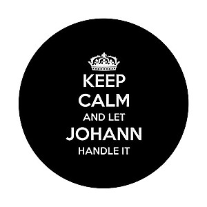Keep Calm Handle It - Personalized First Name Funny Johann PopSockets Standard PopGrip