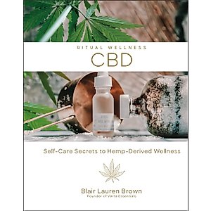 CBD: Self-Care Secrets to Hemp-Derived Wellness (Volume 2) (Ritual Wellness)