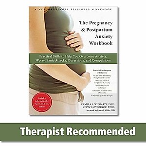 The Pregnancy and Postpartum Anxiety Workbook: Practical Skills to Help You Overcome Anxiety, Worry, Panic Attacks, Obsessions, and Compulsions (A New Harbinger Self-Help Workbook)