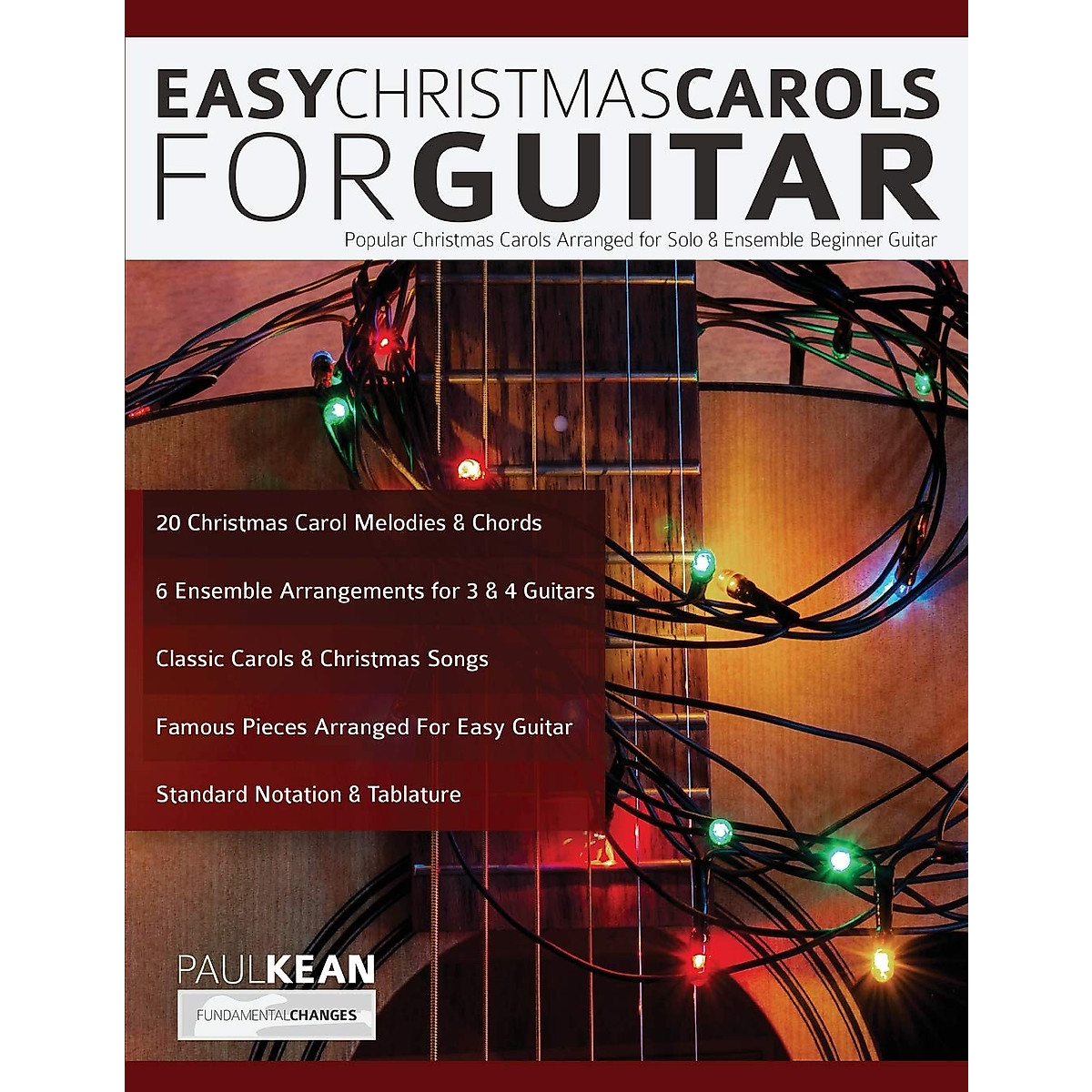 Easy Christmas Carols for Guitar: Popular Christmas Carols Arranged for Solo and Ensemble Beginner Guitar