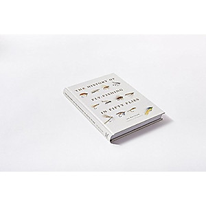 The History of Fly-Fishing in Fifty Flies