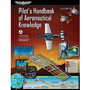 Pilot's Handbook of Aeronautical Knowledge: FAA-H-8083-25B (FAA Handbooks series)