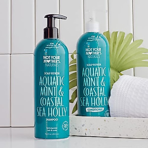 Not Your Mother's Naturals Scalp Refresh Shampoo and Conditioner Set - 98% Naturally Derived Ingredients, Sulfate-Free Shampoo and Conditioner for All Hair Types (Aquatic Mint & Sea Holly)