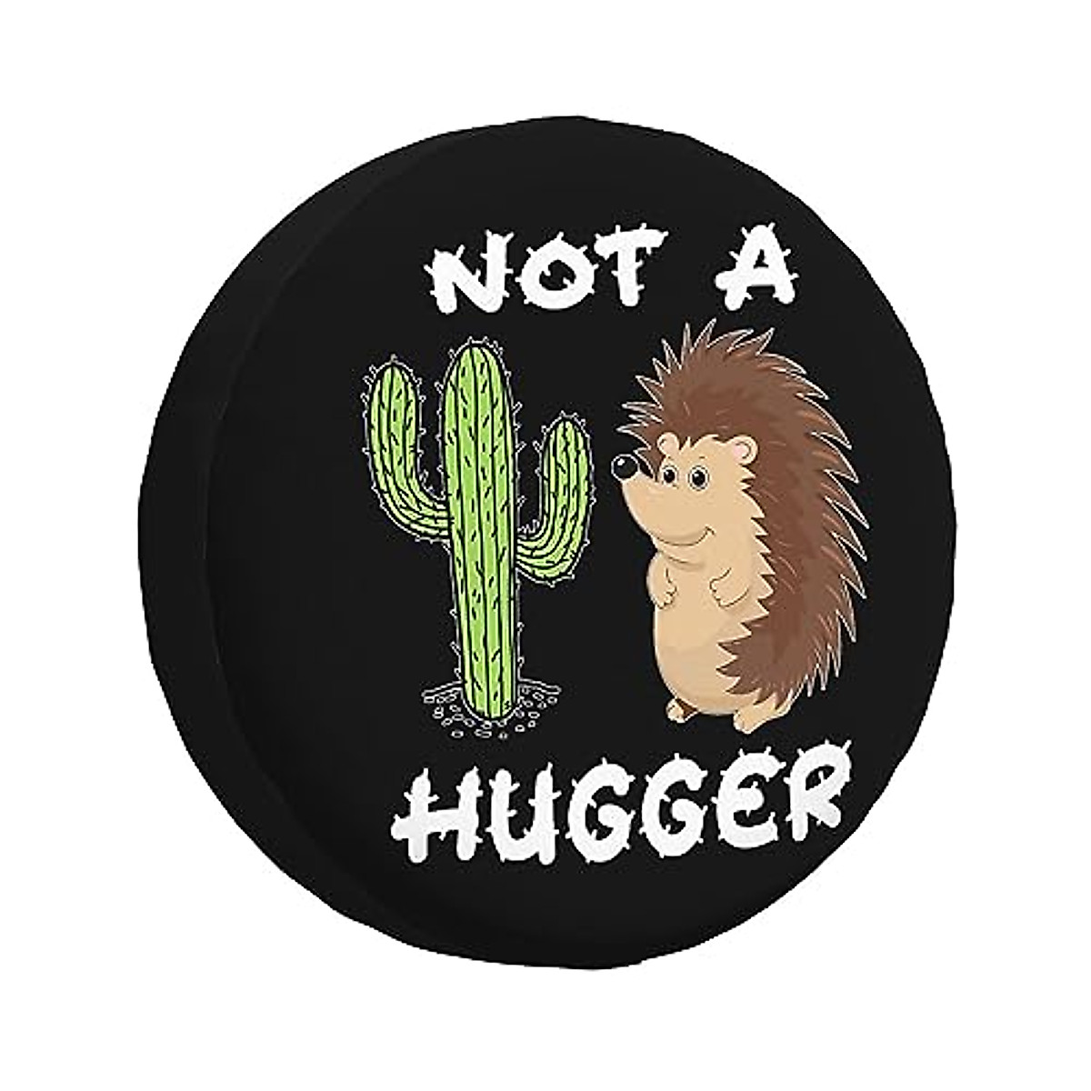 Not A Hugger Hedgehog,Funny Tire Cover Universal Fit Spare Tire Protector for Truck SUV Trailer Camper Rv
