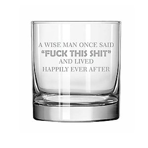 MIP Brand 11 oz Rocks Whiskey Old Fashioned Glass A Wise Man Once Said Funny