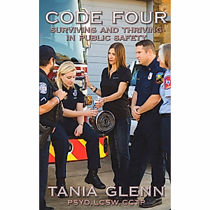 Code Four: Surviving and Thriving in Public Safety