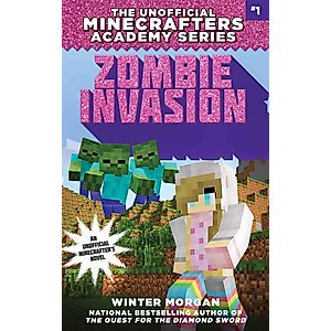 Zombie Invasion: The Unofficial Minecrafters Academy Series, Book One