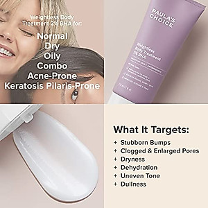 Paula's Choice Weightless Body Treatment 2% BHA, Salicylic Acid Exfoliant, Moisturizer for Keratosis Pilaris (KP) Prone Skin & Clogged Pores, Fragrance-Free & Paraben-Free, 7 Ounces