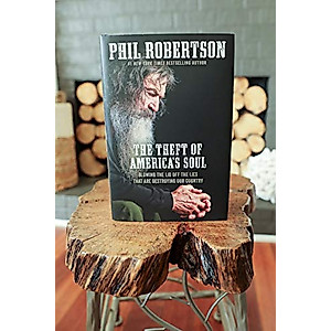 The Theft of America’s Soul: Blowing the Lid Off the Lies That Are Destroying Our Country