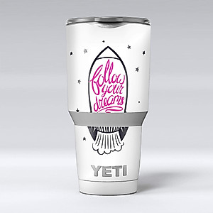 Design Skinz Follow Your Dreams - Skin Decal Vinyl Wrap Kit Compatible with The Yeti Rambler Cooler Tumbler Cups