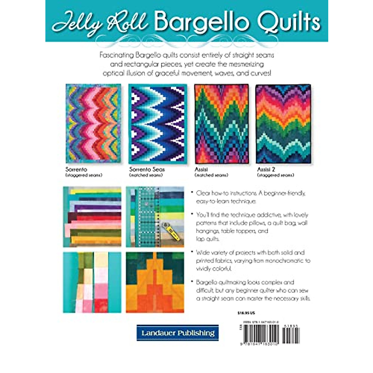 Jelly Roll Bargello Quilts (Landauer) Clear How-To Instructions for a Beginner-Friendly, Easy-to-Learn Technique to Create a Mesmerizing Optical Illusion of Graceful Movement, Waves, & Curves