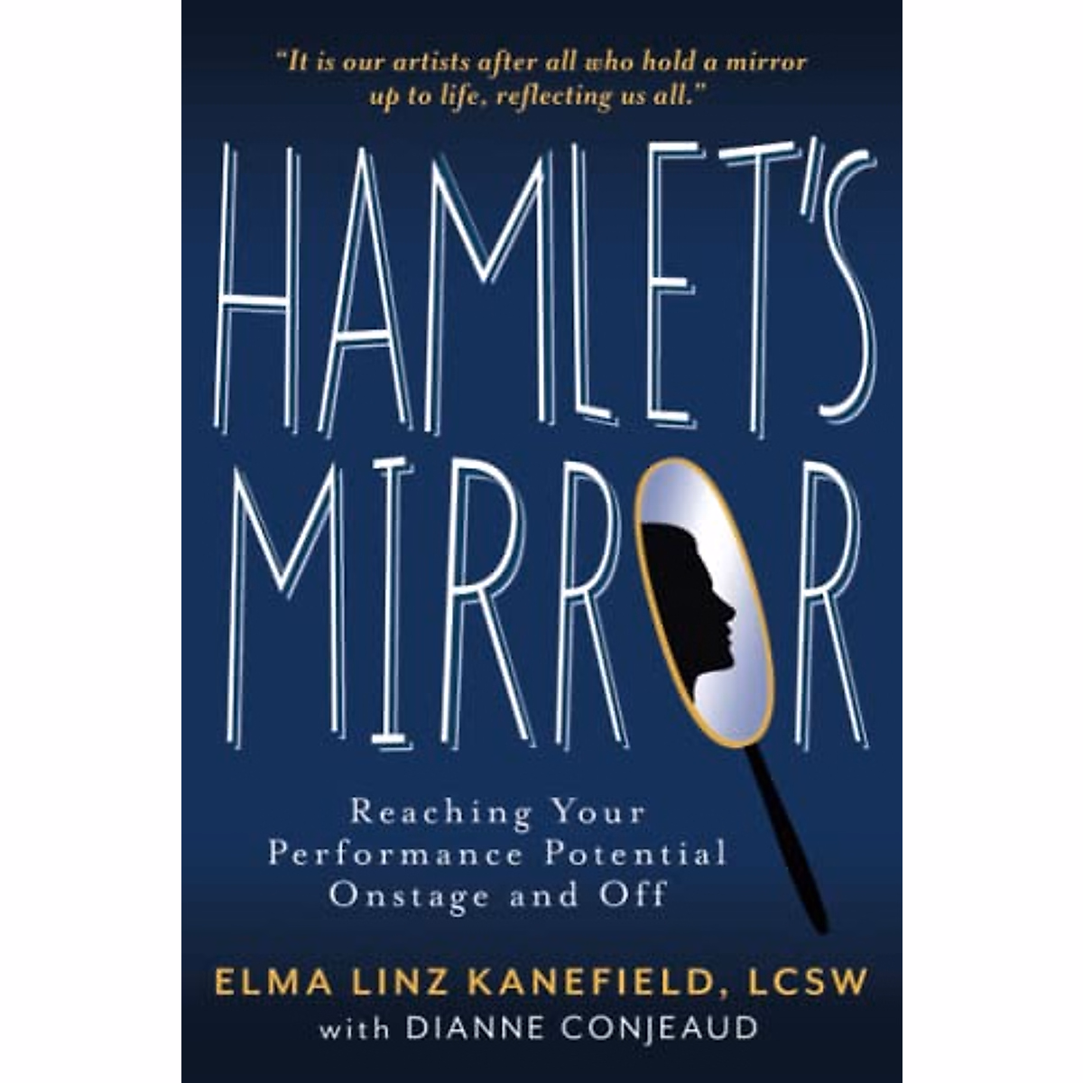 Hamlet's Mirror: Reaching Your Performance Potential Onstage and Off