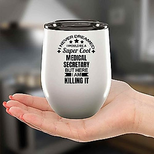 Humorous Gift Inspirational Professionals Coffee Mug Gift For Daughter - Medical Secretary 12oz Wine Tumbler Cup