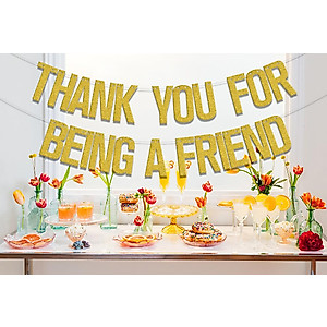 Gold Thank You for Being A Friend Banner,Thank You Banner, Friends Birthday Anniversary Party Supplies