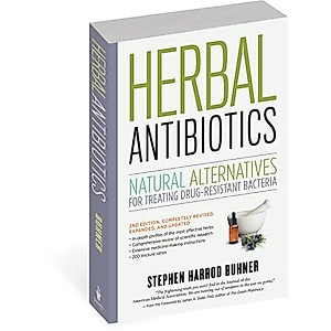 Herbal Antibiotics, 2nd Edition: Natural Alternatives for Treating Drug-resistant Bacteria