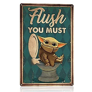 Funny Bathroom Quote Metal Tin Sign Wall Decor, Baby Yoda Flush You Must Tin Sign for Office/Home/Classroom Bathroom Decor Gifts Best Farmhouse Decor Gift Ideas for Friends - 8x12 Inch