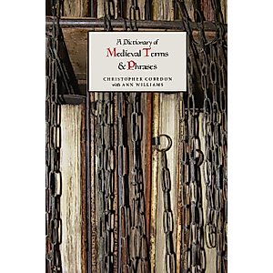 A Dictionary of Medieval Terms and Phrases
