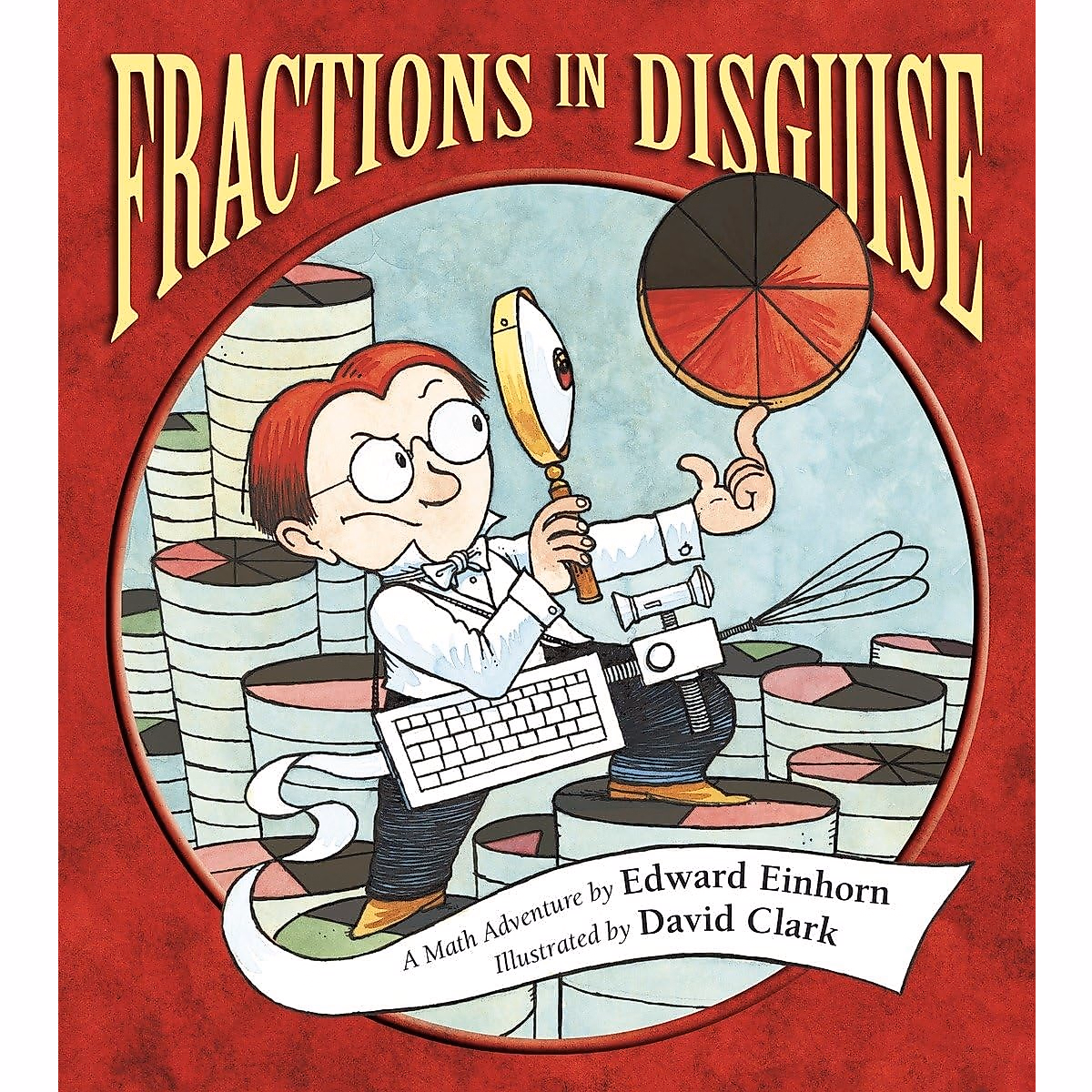Fractions in Disguise: A Math Adventure (Charlesbridge Math Adventures)