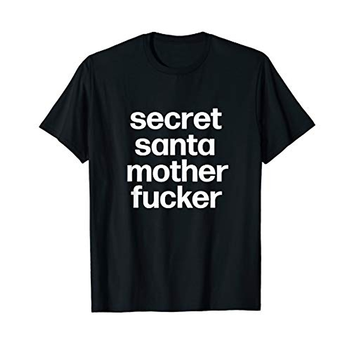 Secret Santa Mother Fucker | Office Humor Stocking Stuffer T-Shirt