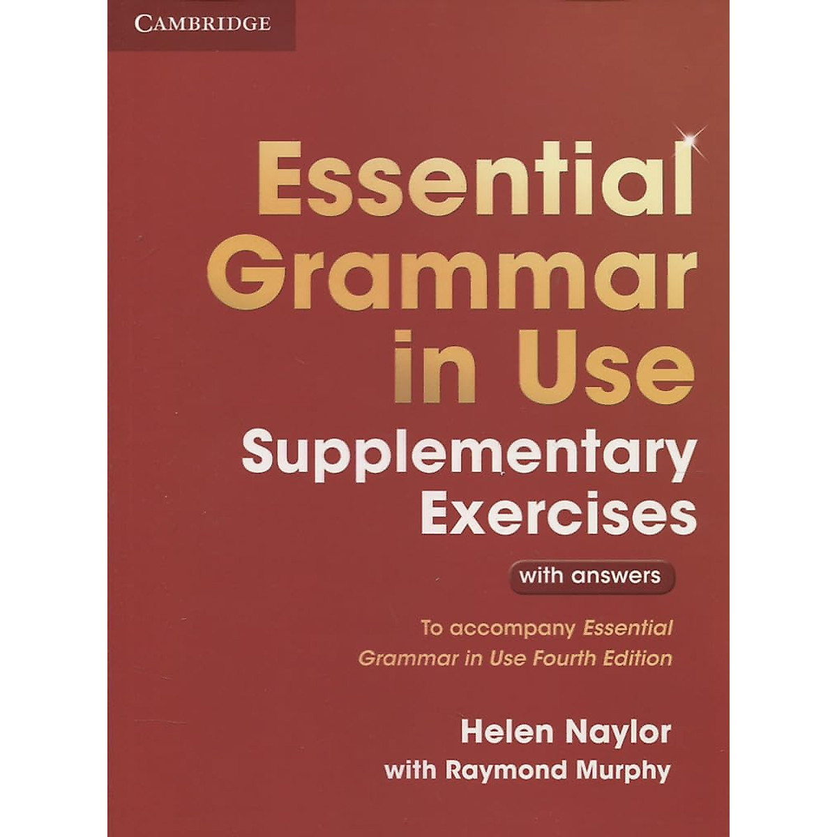 Essential Grammar in Use Supplementary Exercises: To Accompany Essential Grammar in Use Fourth Edition