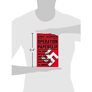 Operation Paperclip: The Secret Intelligence Program that Brought Nazi Scientists to America