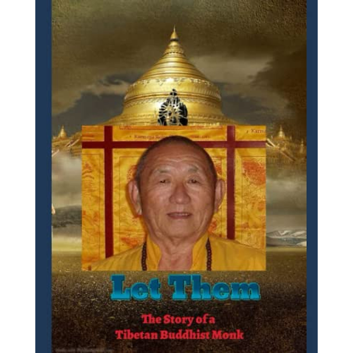LET THEM: The Story of a Tibetan Buddhist Monk