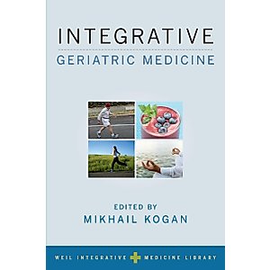 Integrative Geriatric Medicine (Weil Integrative Medicine Library)