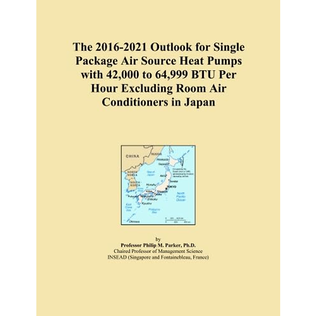The 2016-2021 Outlook for Single Package Air Source Heat Pumps with 42,000 to 64,999 BTU Per Hour Excluding Room Air Conditioners in Japan