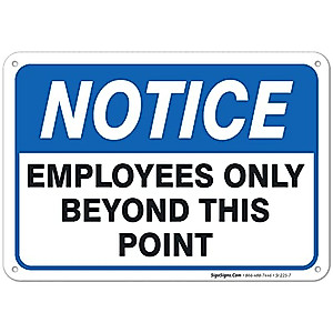 Notice Employees Only Beyond This Point Sign, 10x7 Inches, Rust Free .040 Aluminum, Fade Resistant, Made in USA by Sigo Signs