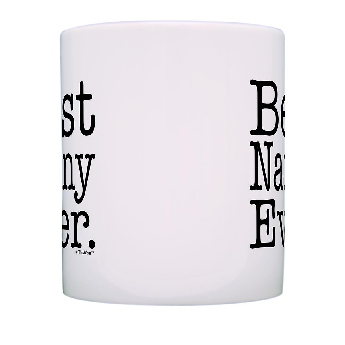 ThisWear Mother's Day Gift for Grandma Best Nanny Ever Gift 11oz Ceramic Coffee Mug Tea Cup White