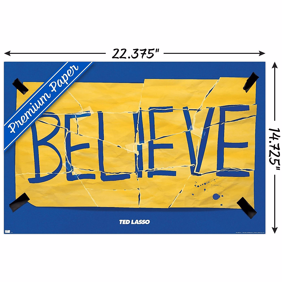 Trends International Ted Lasso - Torn Believe Wall Poster, 22.4L x 14.7W, Premium Unframed Version