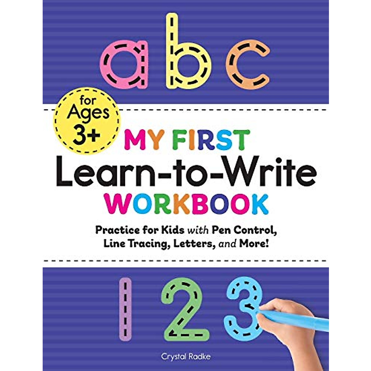 My First Learn-to-Write Workbook: Practice for Kids with Pen Control, Line Tracing, Letters, and More!