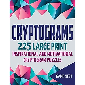 Cryptograms: 225 Large Print Inspirational and Motivational Cryptogram Puzzles