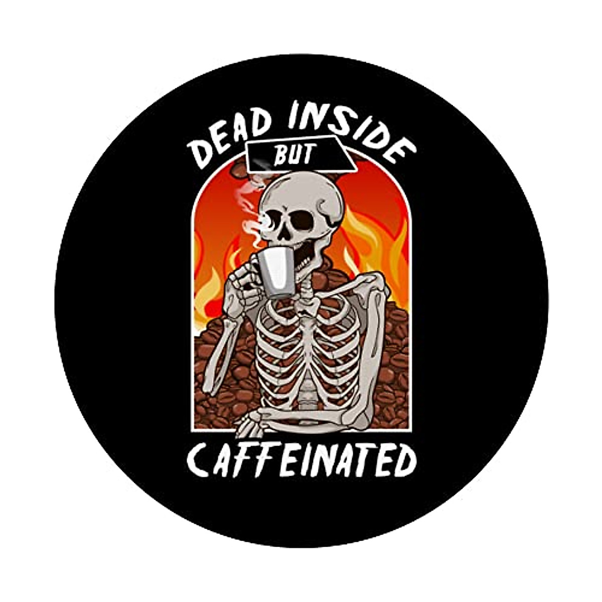 Dead Inside But Caffeinated Funny Coffeeholic Coffee Lovers PopSockets Swappable PopGrip