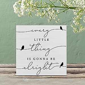 Every Little Thing is Gonna Be Alright Birds Wooden Box Sign Farmhouse Wood Box Sign Spring Art Blocks Desk Shelf Tabletop Home Decor 5 X 5 Inch