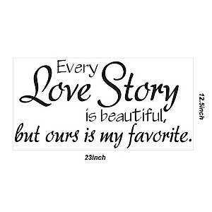 Lchen Every Love Story is Beautiful But Ours is My Favorite Home Decal/Wall Sticker(12.5"x23")