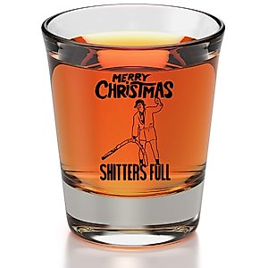Shitters Full Christmas Vacation Shot Glass - Cousin Eddie Griswold Christmas Vacation Gifts