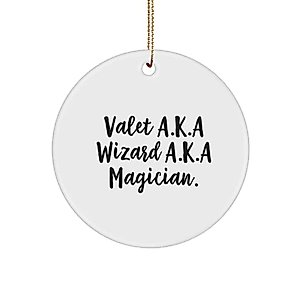 Funny Valet , Valet A.K.A Wizard A.K.A Magician., Gag Holiday Circle Ornament for Coworkers