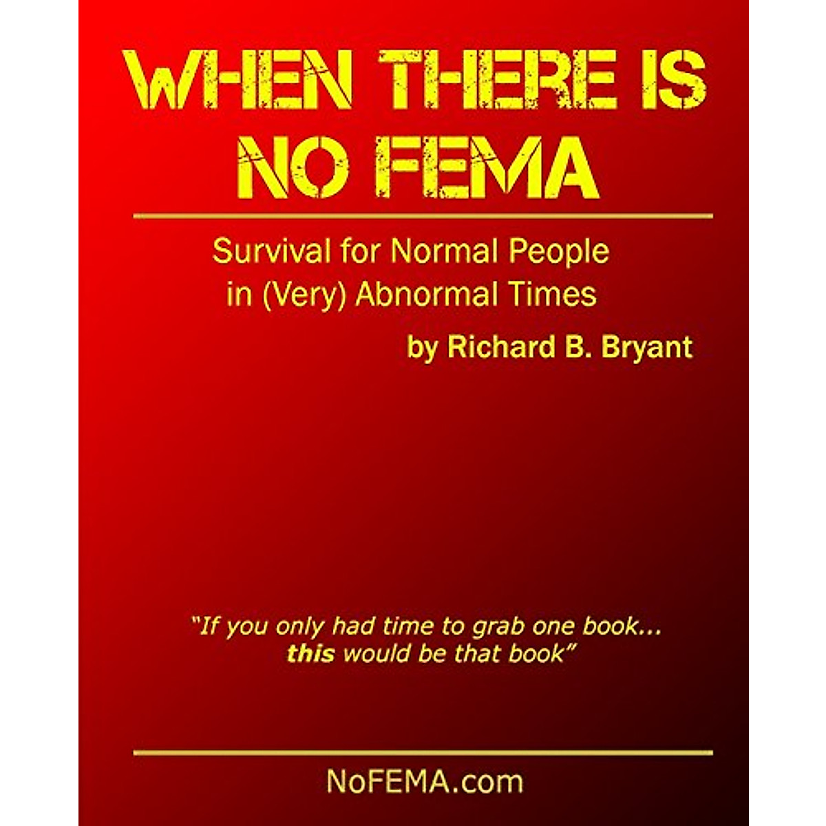 When There is No FEMA: Survival for Normal People in (Very) Abnormal Times
