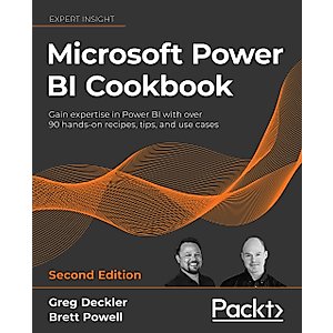 Microsoft Power BI Cookbook: Gain expertise in Power BI with over 90 hands-on recipes, tips, and use cases, 2nd Edition
