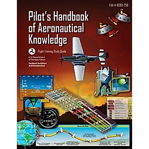 Pilot’s Handbook of Aeronautical Knowledge FAA-H-8083-25B (Color Print): Flight Training Study Guide